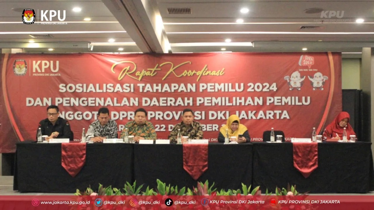 KPU JAKARTA - Sosialisasi Tahapan Pemilu 2024 dan Pengenalan Daerah Pemilihan dan Anggota DPRD ...