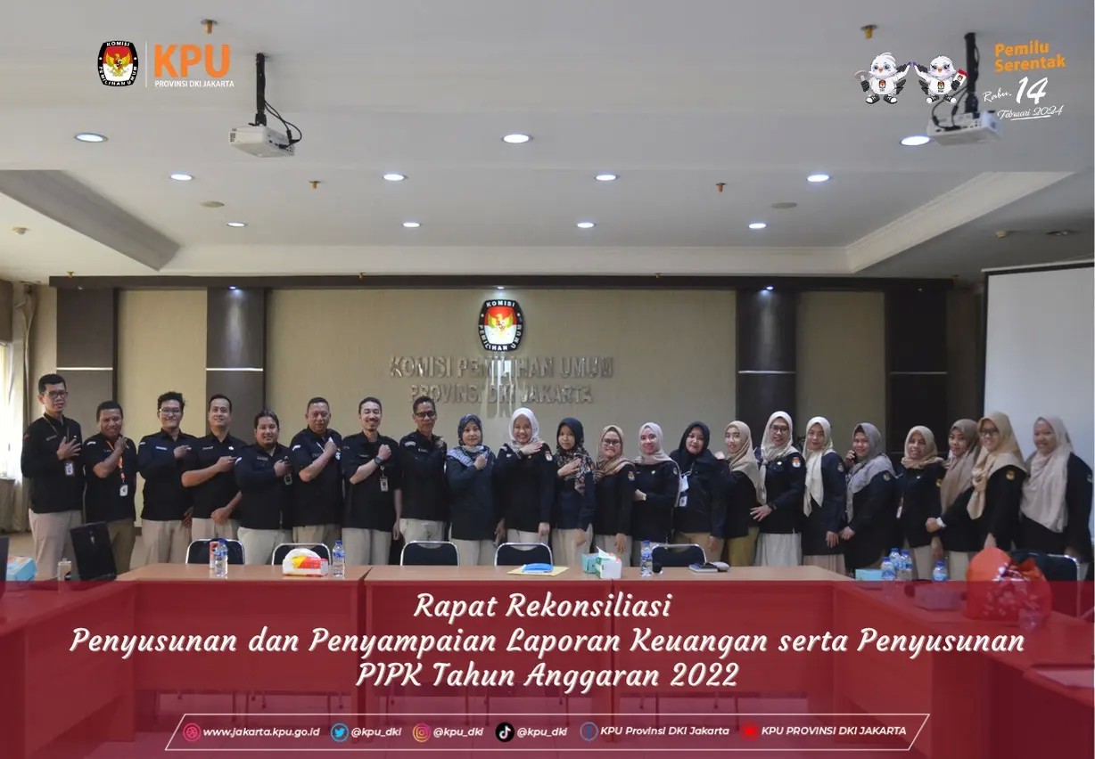 KPU JAKARTA - Rapat Rekonsiliasi Penyusunan, Penyampaian Laporan dan Penilaian Laporan PIPK TA ...